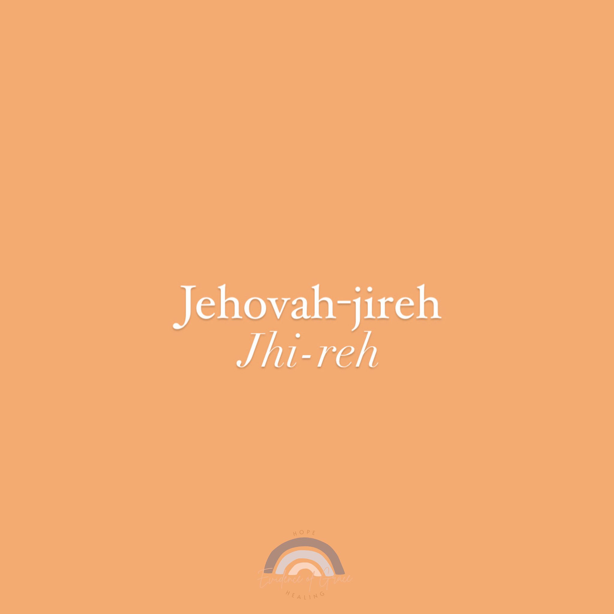 Jehovah Jireh | Evidence of Grace