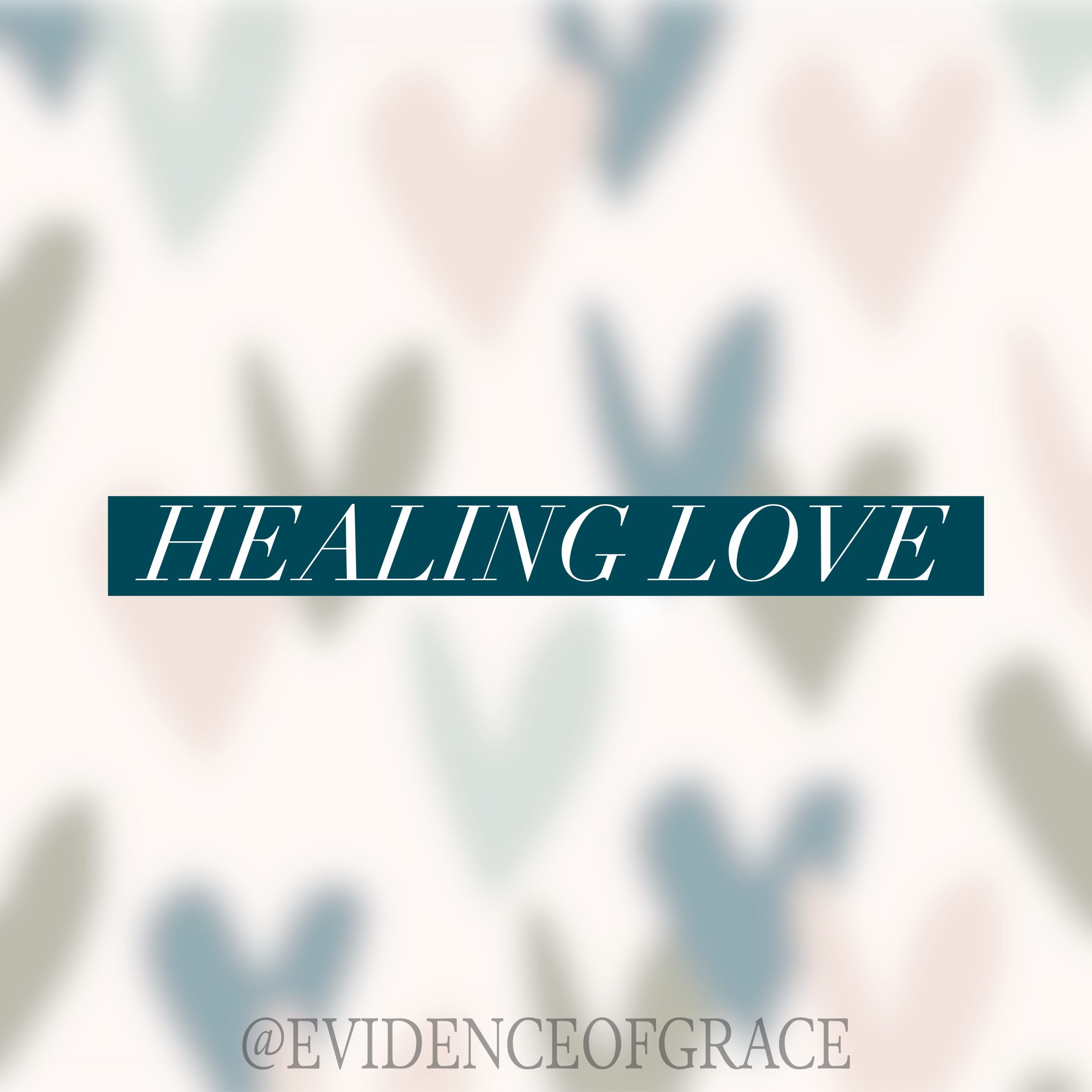 Healing Love (DJWJ letter) | Evidence of Grace